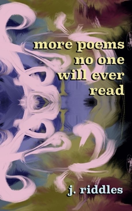 more poems no one will ever read | Masters, Jared - 교보문고