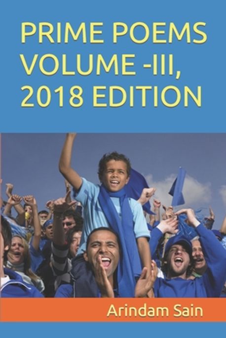 Prime Poems Volume -III, 2018 Edition | Sain, Arindam - 교보문고