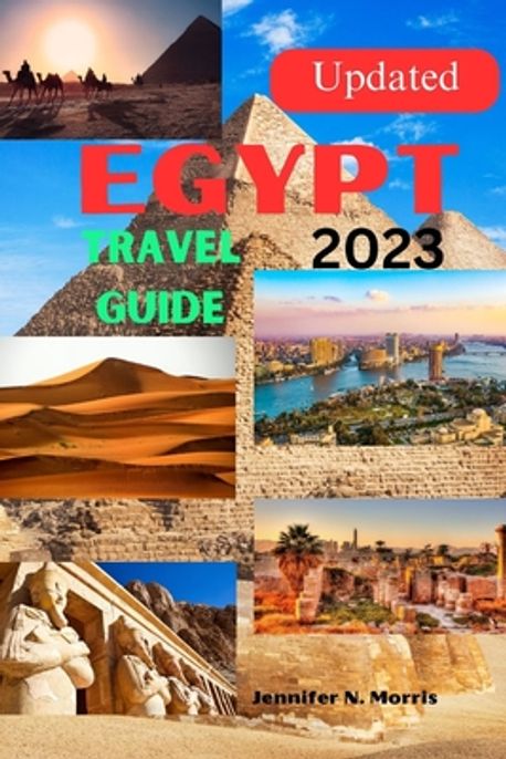 Updated Egypt Travel Guide 2023 | Morris, Jennifer N. - 교보문고