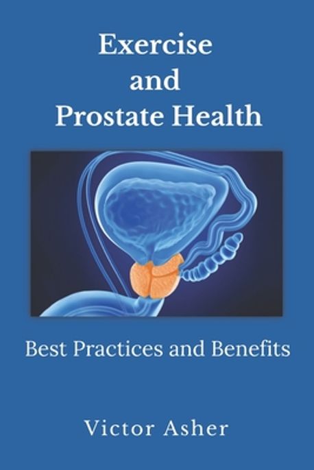 Exercise and Prostate Health | Asher, Victor - 교보문고