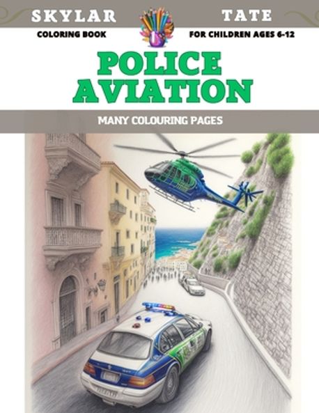 Coloring Book for children Ages 6-12 - Police Aviation - Many colouring ...