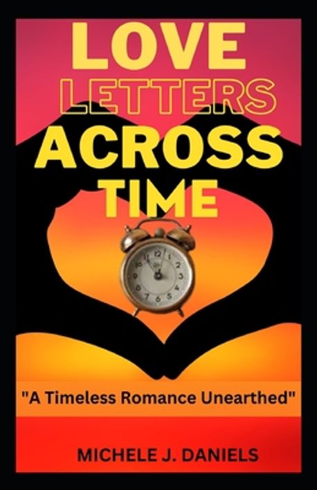 Love Letters Across Time | Daniels, Michele - 교보문고