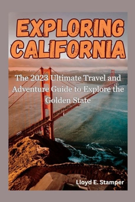 Exploring California | Stamper, Lloyd E. - 교보문고