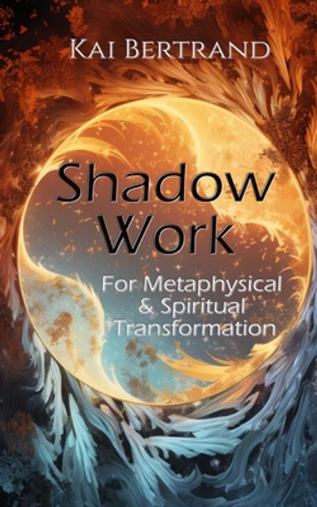 Shadow Work for Metaphysical and Spiritual Transformation | Bertrand ...
