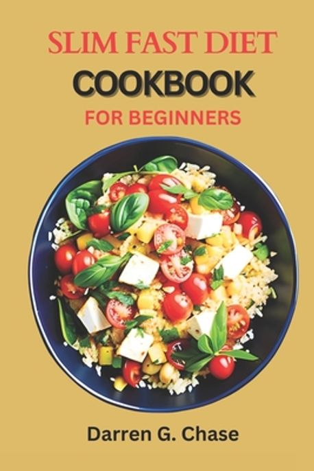 Slim Fast Diet Cookbook for Beginners | Chase, Darren G. - 교보문고