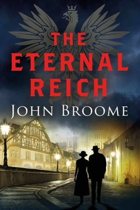 The Eternal Reich | Broome, John - 교보문고