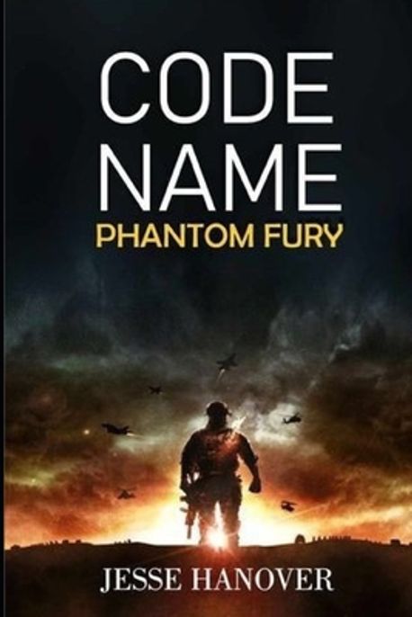 Code Name - Phantom Fury | Hanover, Jesse - 교보문고