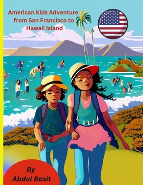 American Kids Adventure from San Francisco to Hawaii Island | Basit ...