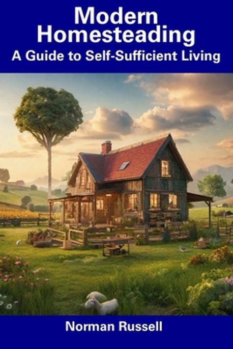 Modern Homesteading | Russell, Norman - 교보문고