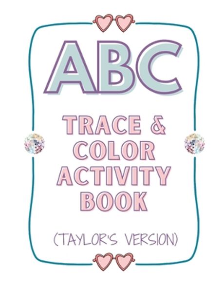 ABC Trace & Color Activity Book (Taylor's Version) | Neel, Clay - 교보문고
