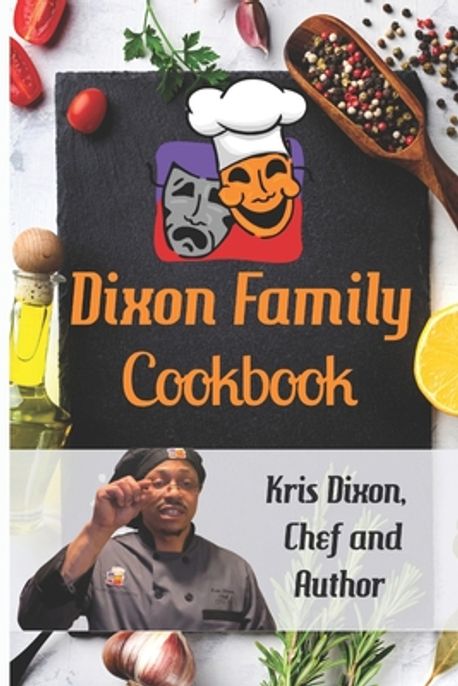 Dixon Family Cookbook | Dixon, Kris - 교보문고