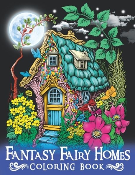 Fantasy Fairy Homes Coloring Book | Dale K Smith - 교보문고