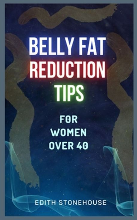 Belly Fat Reduction Tips | Stonehouse, Edith - 교보문고