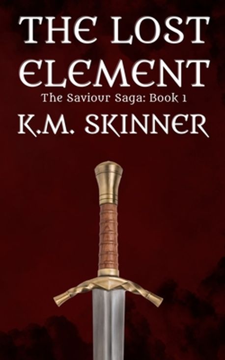 The Lost Element | Skinner, K. M. - 교보문고