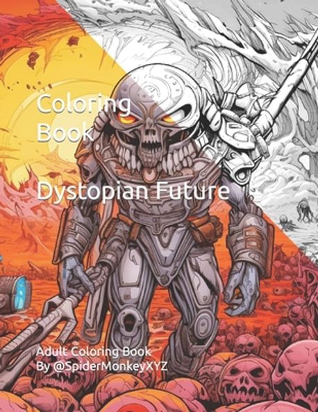 Coloring Book - Dystopian Future | Xyz, Spidermonkey - 교보문고