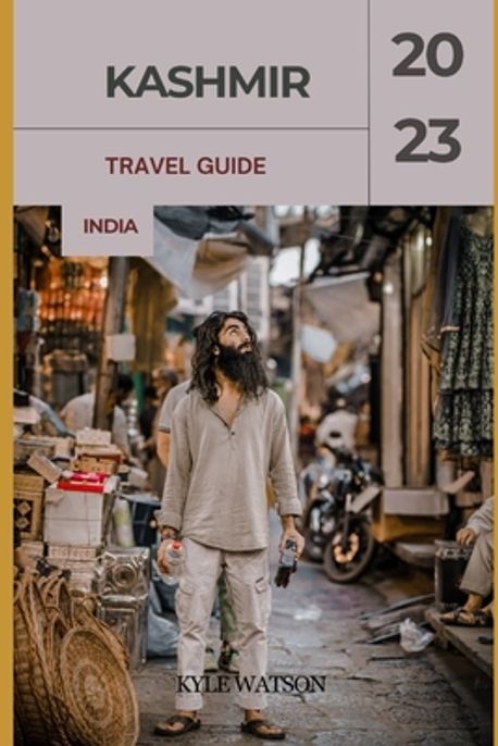 Kashmir Travel Guide 2023 | Watson, Kyle - 교보문고