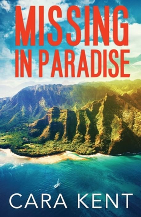Missing in Paradise | Kent, Cara - 교보문고