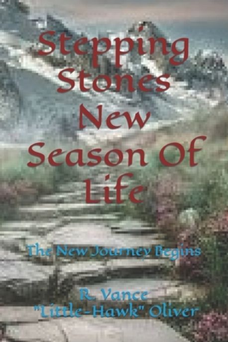 Stepping Stones -- New Season Of Life | Oliver, Russell Little-Hawk - 교보문고