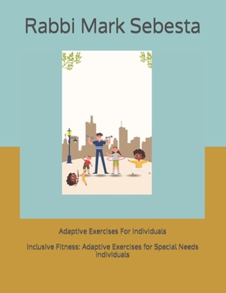 Adaptive Exercises For Individuals | Sebesta, Rabbi Mark - 교보문고
