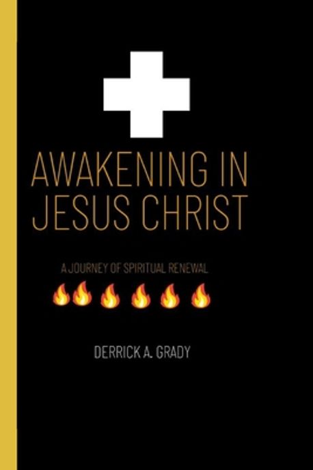 Awakening in Jesus Christ | A. Grady, Derrick - 교보문고