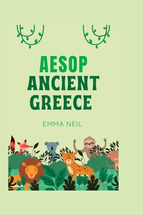 Aesop Ancient Greece | Neil, Emma - 교보문고
