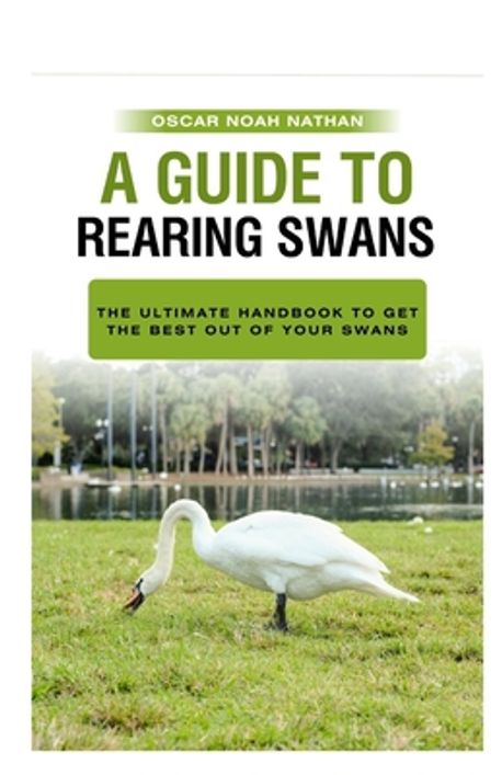 A Guide to Rearing Swans | Nathan, Oscar - 교보문고