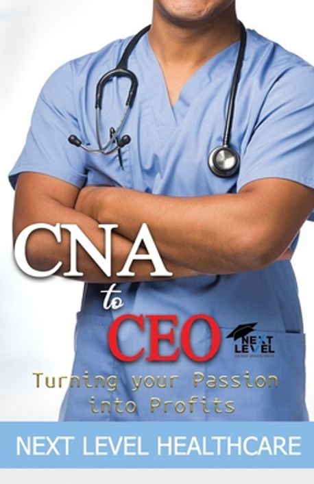 CNA to CEO 2.0 | Healthcare, Next Level - 교보문고