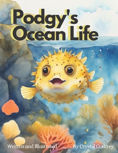 Podgy's Ocean Life | Godfrey, Crystal Dawn - 교보문고