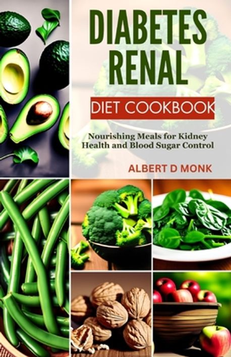 Diabetes Renal Diet Cookbook | Monk, Albert D. - 교보문고