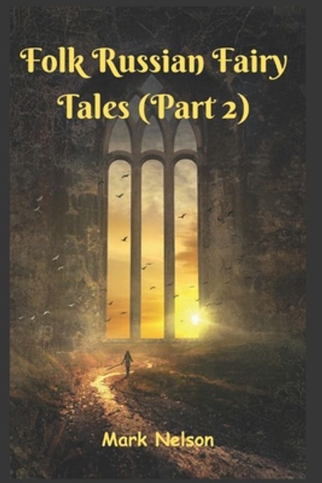 Folk Russian Fairy Tales (Part 2) | Nelson, Mark - 교보문고