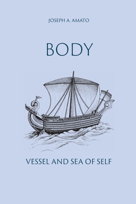 Body, Vessel and Sea of Self | Johnson, Wendy J. - 교보문고
