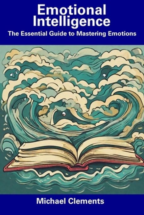 Emotional Intelligence | Clements, Michael - 교보문고