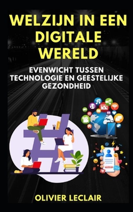 Welzijn in een digitale wereld | LeClair, Olivier - 교보문고