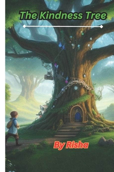 The Kindness Tree | G. K., Risha - 교보문고