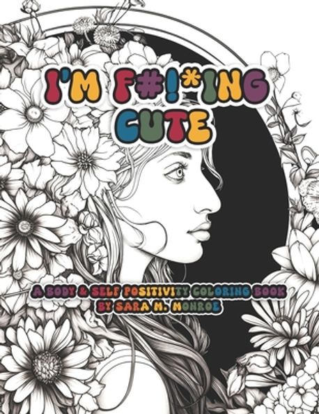 I'm F#!*ING Cute | Monroe, Sara M. - 교보문고