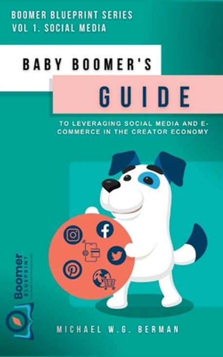 Baby Boomer's Guide to Leveraging Social Media and E-Commerce in the ...