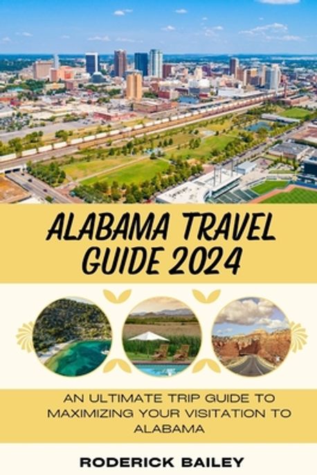 Alabama Travel Guide 2024 | Bailey, Roderick - 교보문고