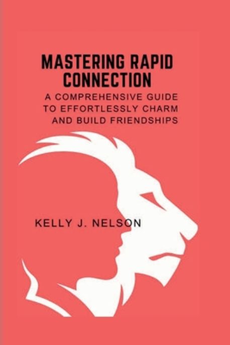 Mastering Rapid Connection | J. Nelson, Kelly - 교보문고