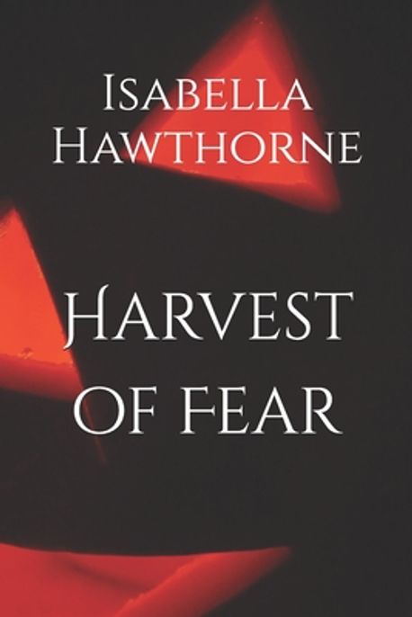 Harvest of Fear | Hawthorne, Isabella - 교보문고