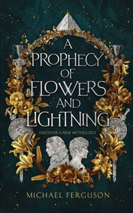 A Prophecy of Flowers and Lightning | Ferguson, Michael - 교보문고