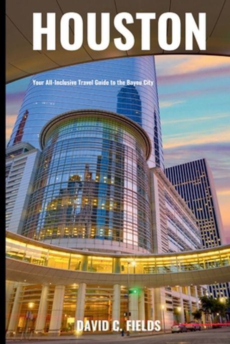 Houston (Travel Guide) | C. Fields, David - 교보문고