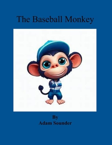 The Baseball Monkey | Sounder, Adam - 교보문고
