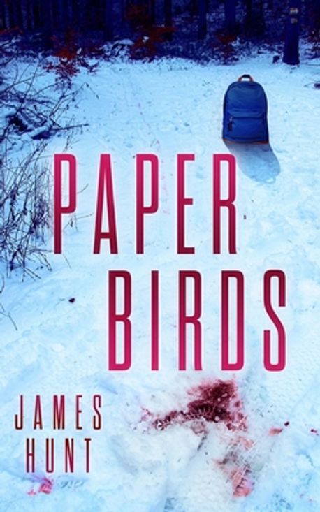 Paper Birds | Hunt, James - 교보문고