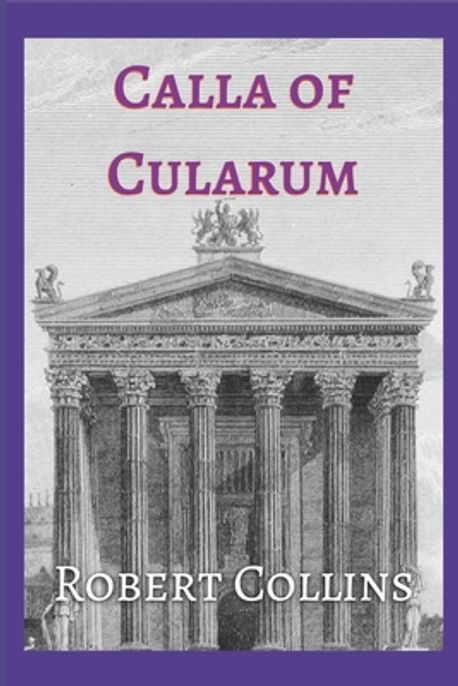 Calla of Cularum | Collins, Robert L. - 교보문고