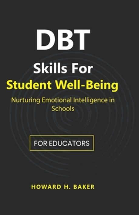 DBT Skills for Student Well-Being | Baker, Howard Hunter - 교보문고