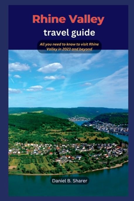Rhine Valley travel guide | B. Sharer, Daniel - 교보문고