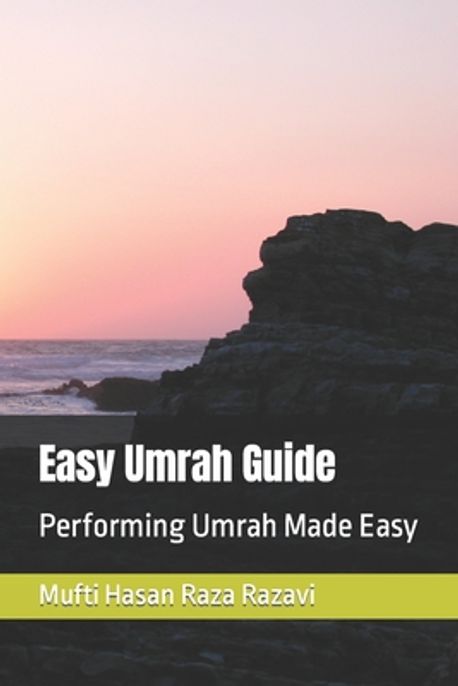 Easy Umrah Guide | Raza Razavi, Mufti Hasan - 교보문고