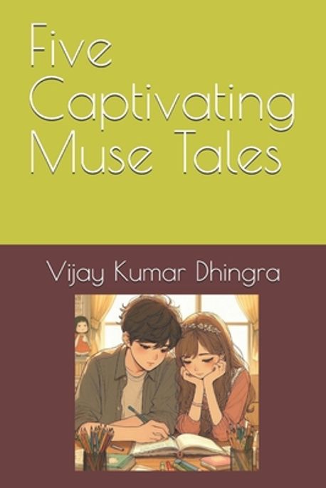 Five Captivating Muse Tales | Dhingra, Vijay Kumar - 교보문고
