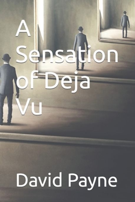 A Sensation of Deja Vu | Payne, David L. - 교보문고