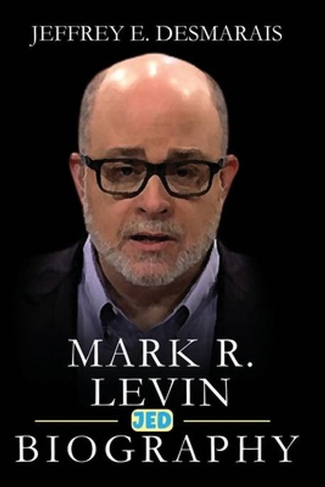 Mark Levin | Jeffrey E Desmarais - 교보문고